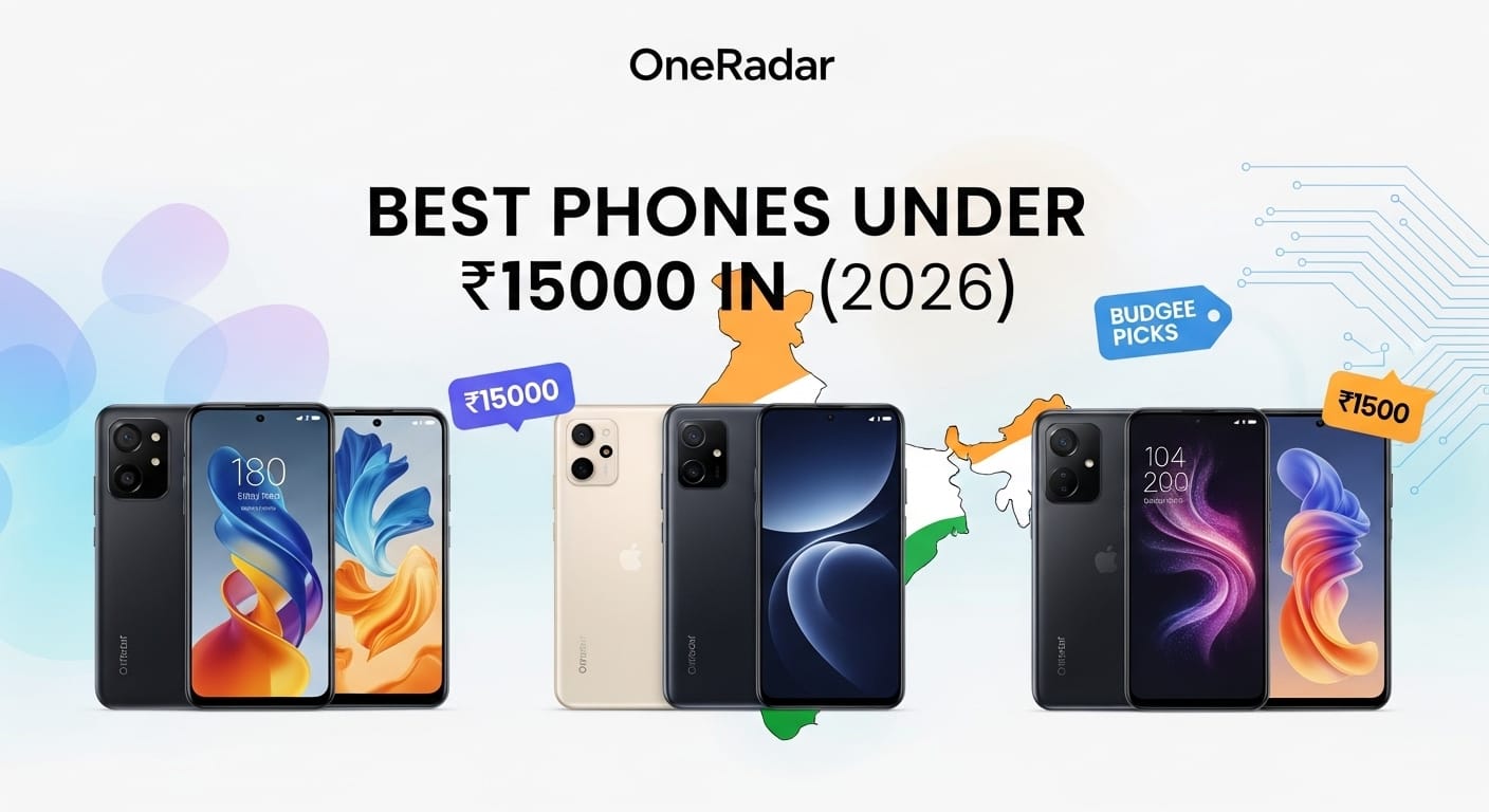 Best Phone Under 15000 in India 2026 — Top 7 Picks - OneRadar